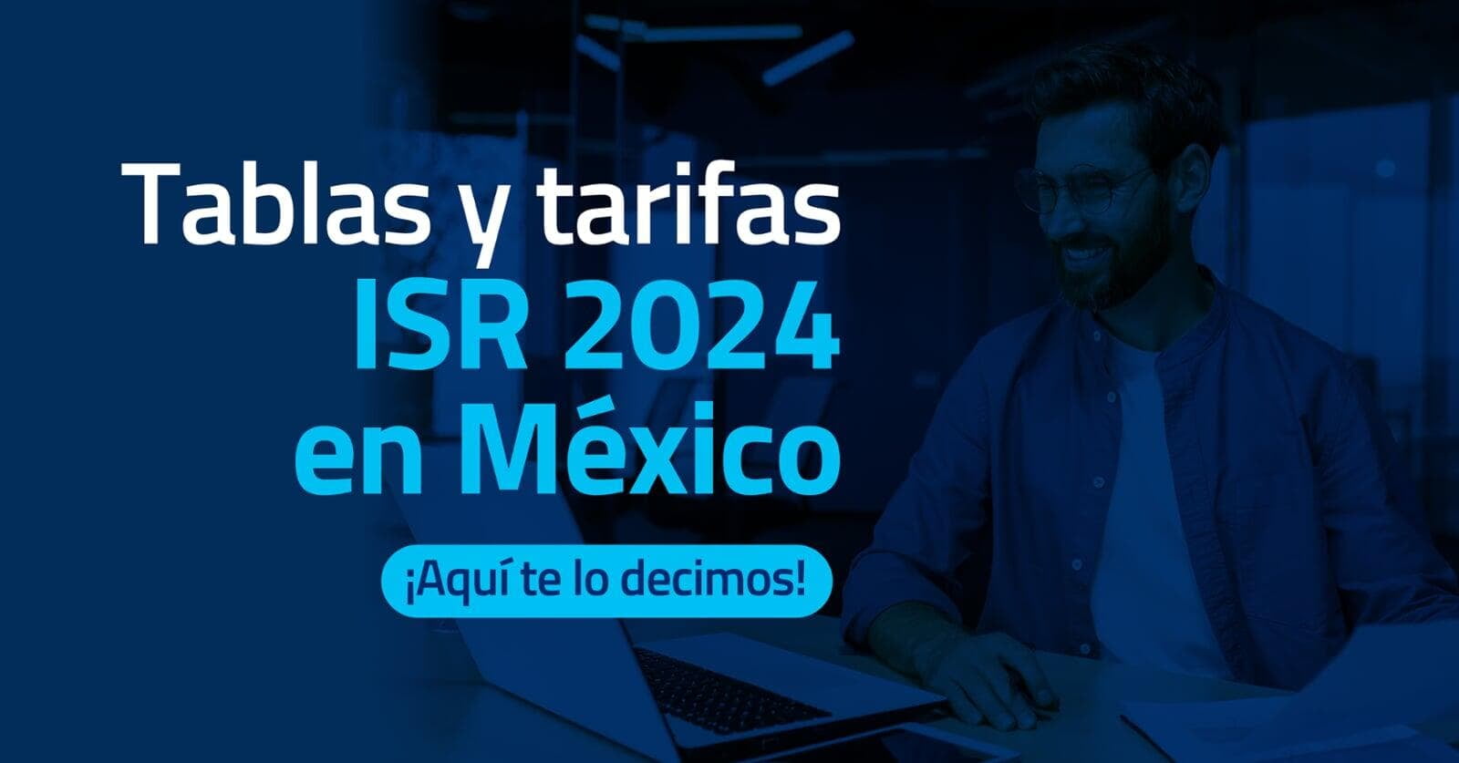 Tablas ISR 2025: Tarifas Actualizadas, Cómo Aplicarlas y Herramientas para Automatizar el Cálculo
